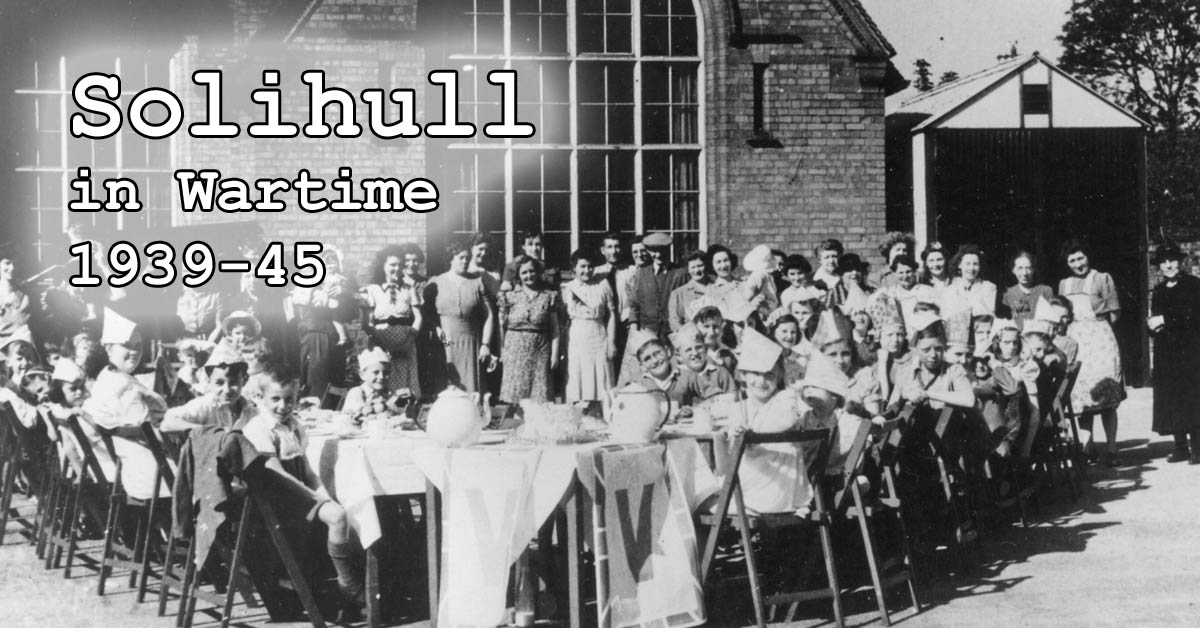 Solihull in Wartime 1939-45 eBook – Solihull Life