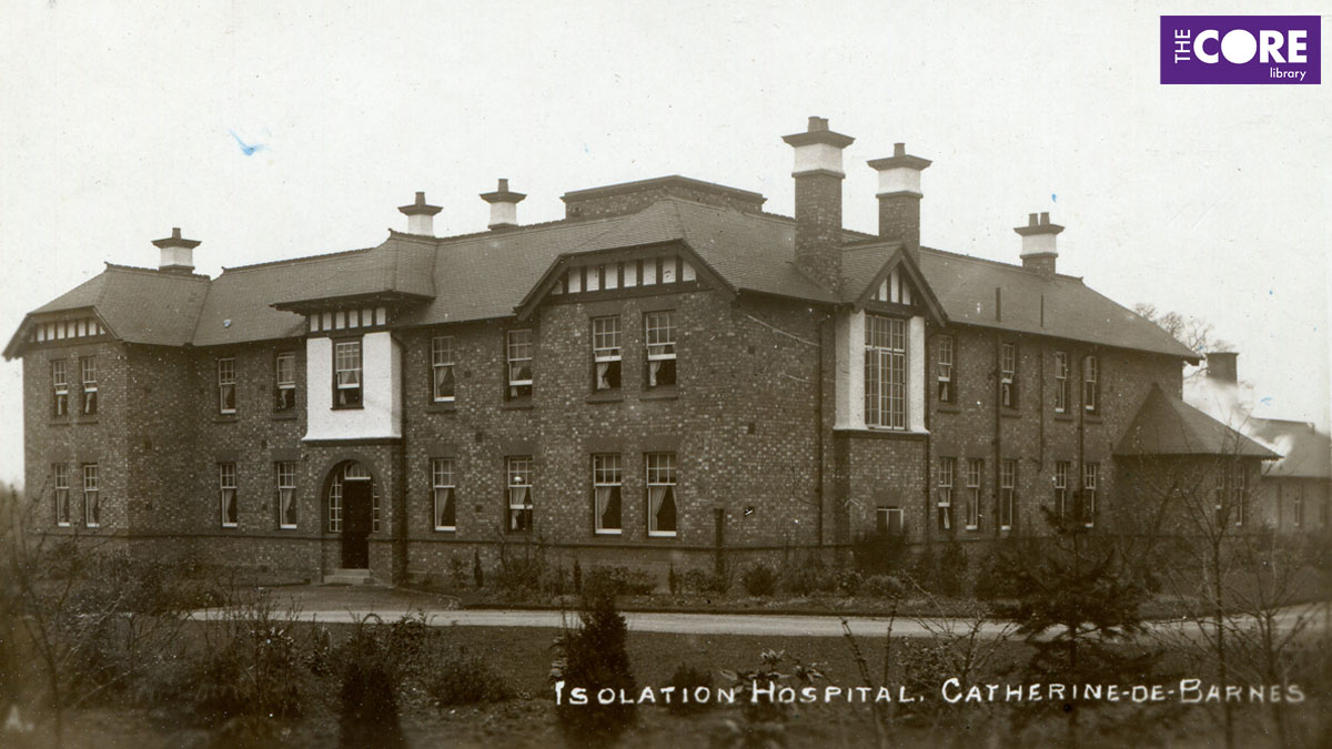 Isolation hospitals – Solihull Life